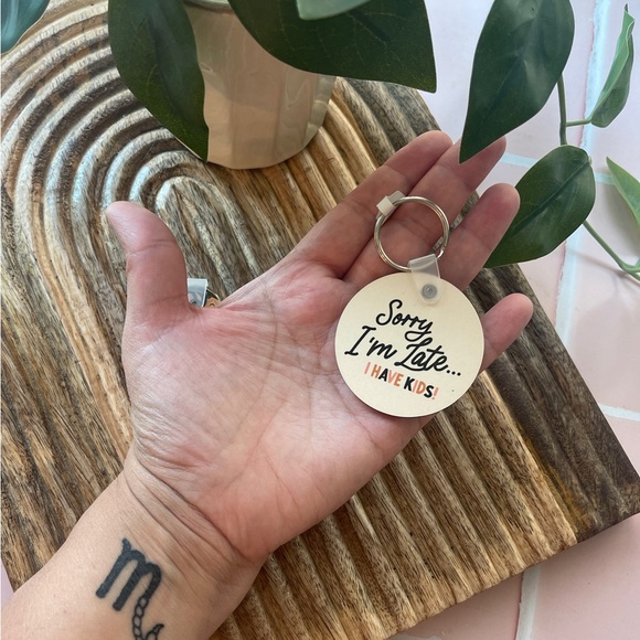 Accessories | Choose 1 Sorry Im Late I Have Kids Retro Style Keychain ...
